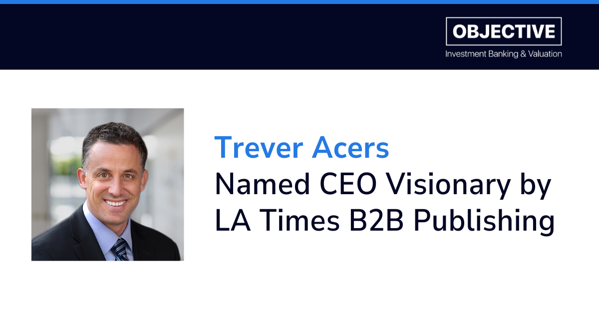 Trever Acers of Objective, Investment Banking & Valuation recognized as ...