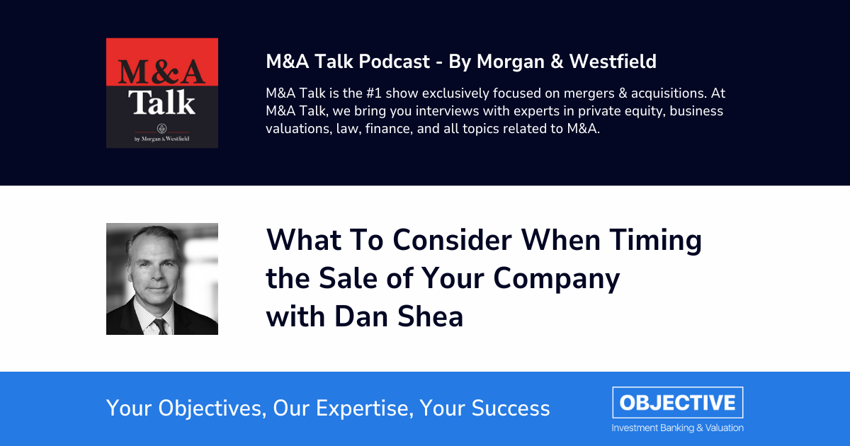 “What To Consider When Timing the Sale of Your Company” | M&A Talk ...