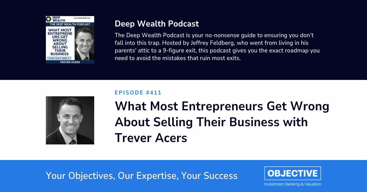 "What Most Entrepreneurs Get Wrong About Selling Their Business” | Deep ...